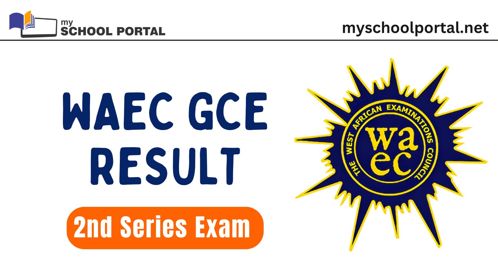 WAEC GCE Result | 2nd Series Exam - My School Portal Blog